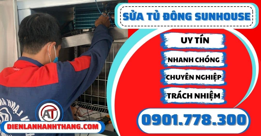 Dịch Vụ Sửa Tủ Đông Sunhouse Giá Rẻ - Bảo Hành Lên Đến 1 Năm