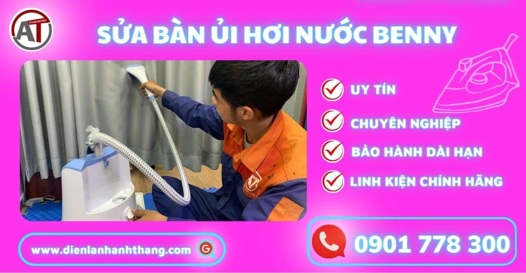 Sửa Bàn Ủi Hơi Nước Benny Tiết Kiệm, Nhanh Chóng Tại TPHCM