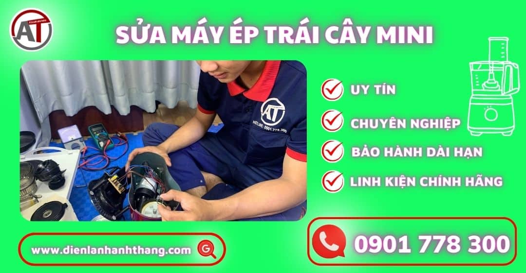 Sửa Máy Ép Trái Cây Mini Tại Nhà Chuyên Nghiệp Uy Tín Giá Rẻ