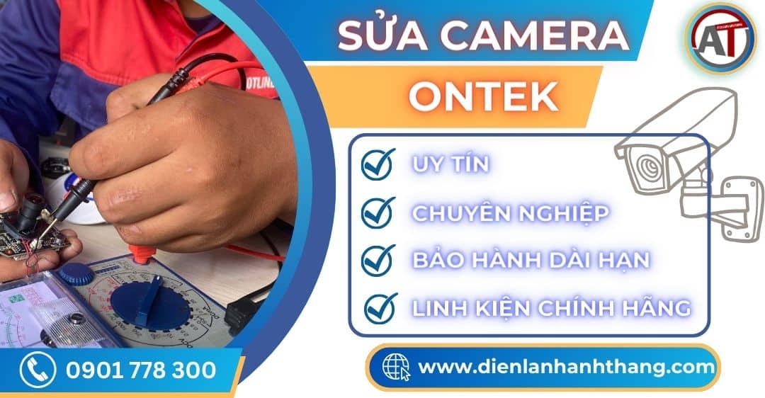 Sửa Camera Ontek - Thợ Sửa Camera Giỏi - Bảo Hành Uy Tín