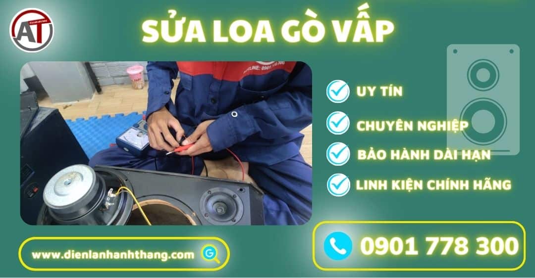 Dịch Vụ Sửa Loa Gò Vấp Giá Hợp Lý, Thợ Có Mặt Nhanh Chóng