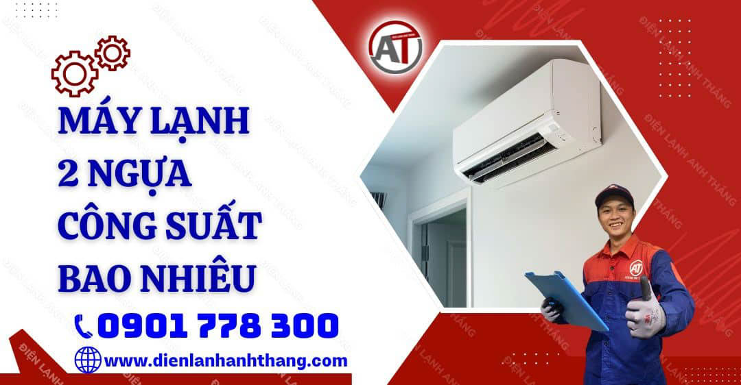 Máy Lạnh 2 Ngựa Công Suất Bao Nhiêu? Có Hao Tốn Điện Không?