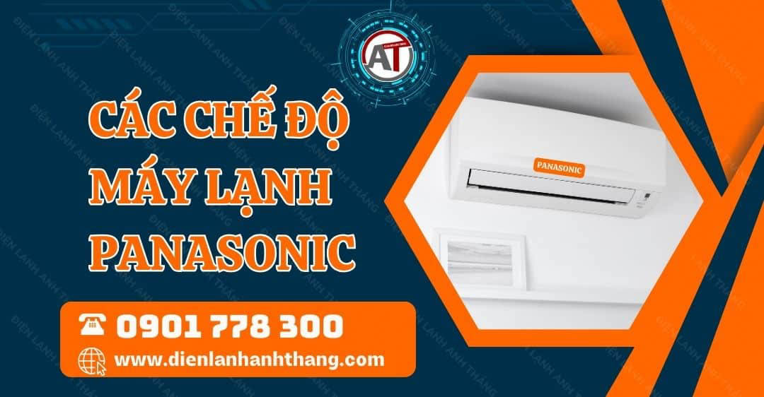 Sử Dụng Các Chế Độ Máy Lạnh Panasonic Hiệu Quả Và Đơn Giản
