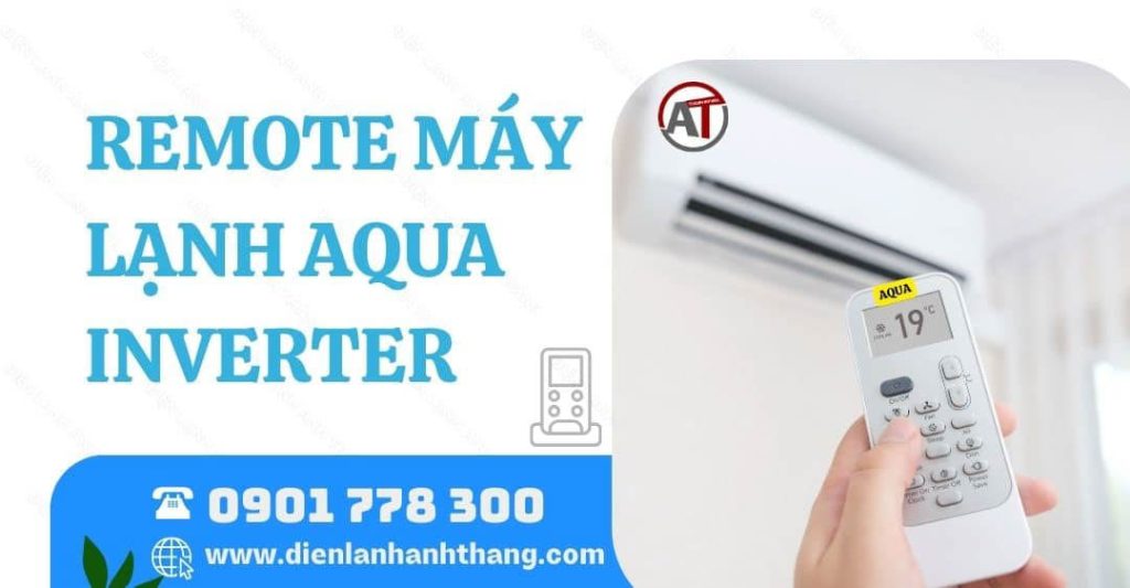 Sử Dụng Remote Máy Lạnh Aqua Inverter Từng Tính Năng Của Máy